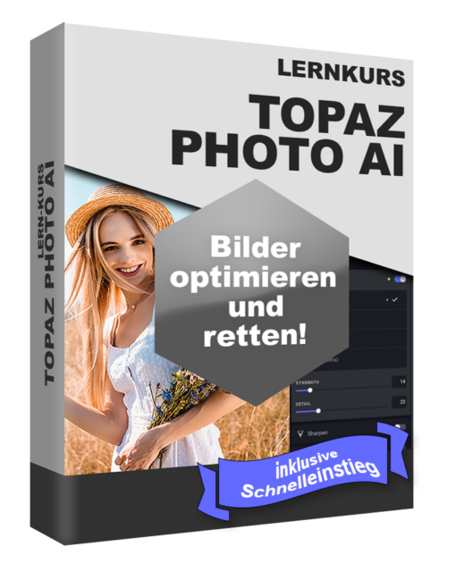 TOPAZ PHOTO AI – Deutscher Lernkurs - Filmpraxis
